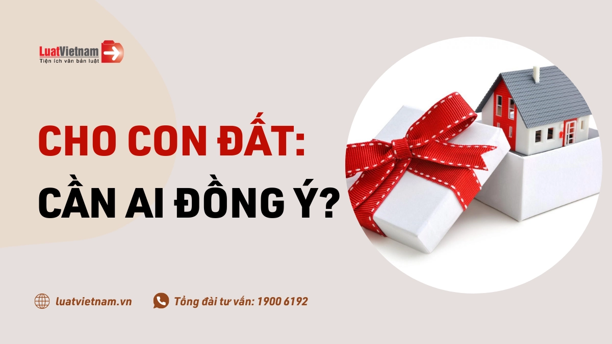 Cha mẹ cho con đất có cần chữ ký của những người con khác không?
