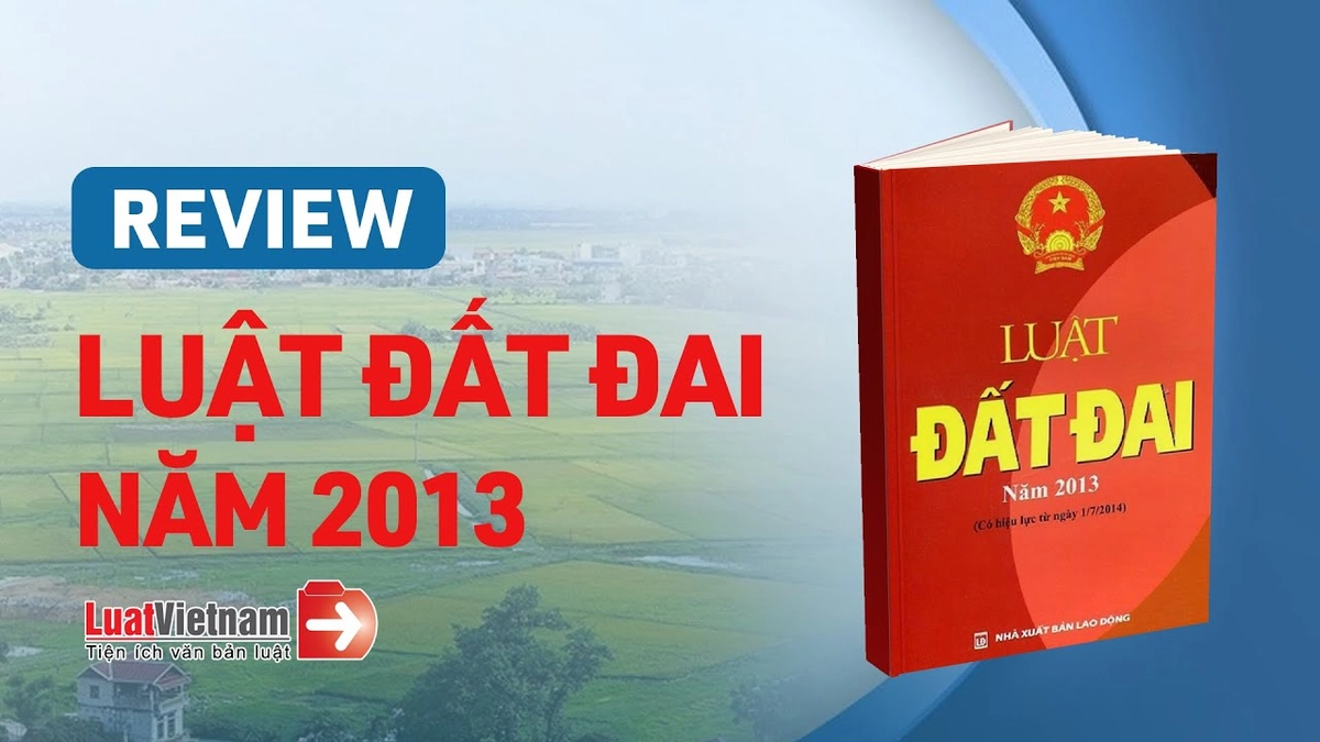 Review Luật Đất đai 2013: Những điểm mới đáng chú ý
