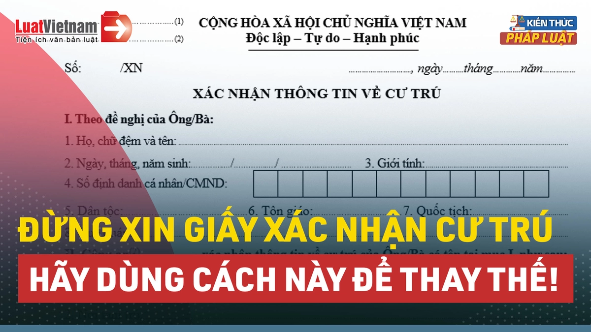 Video: Không cần xin Giấy xác nhận cư trú, hãy dùng cách này thay thế